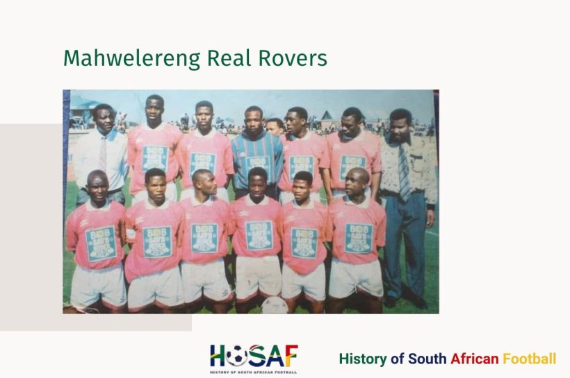 Mahwelereng Real Rovers – Limpopo’s Early Football Pioneers - History ...