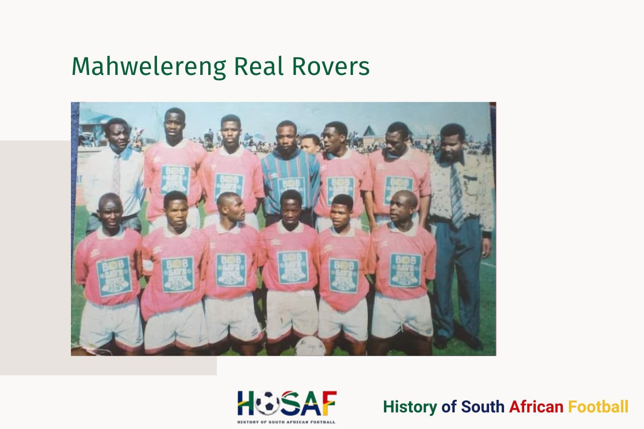 Mahwelereng Real Rovers – Limpopo’s Early Football Pioneers - History ...